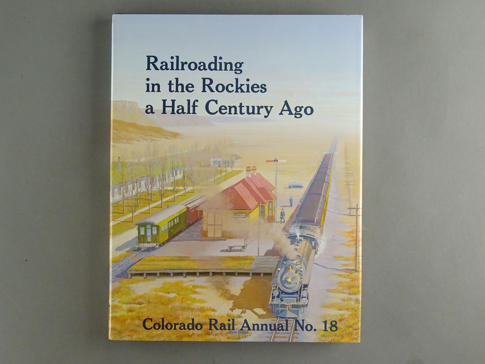 Railroad Book - Colorado Rail Annual No. 18 Railroading in the Rockies ...