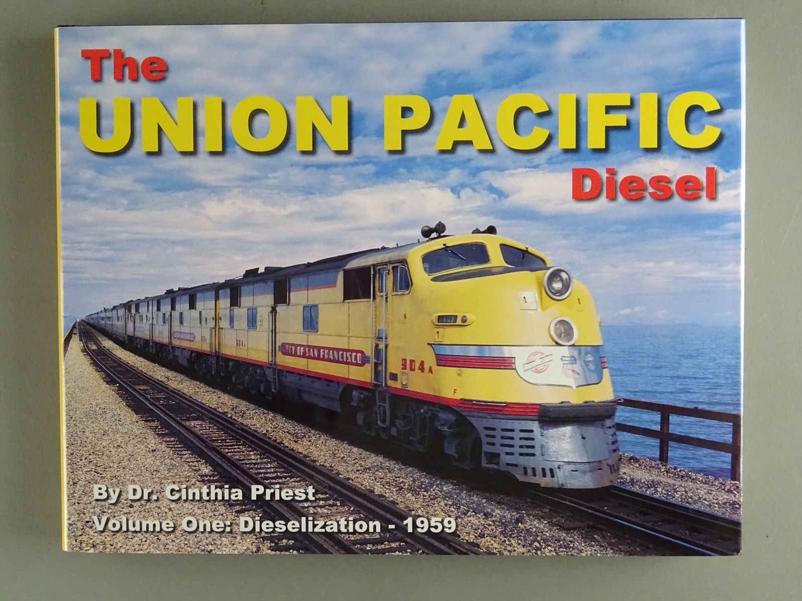 Railroad Book - The Union Pacific Diesel Vol. 1 Dieselization - Dr ...