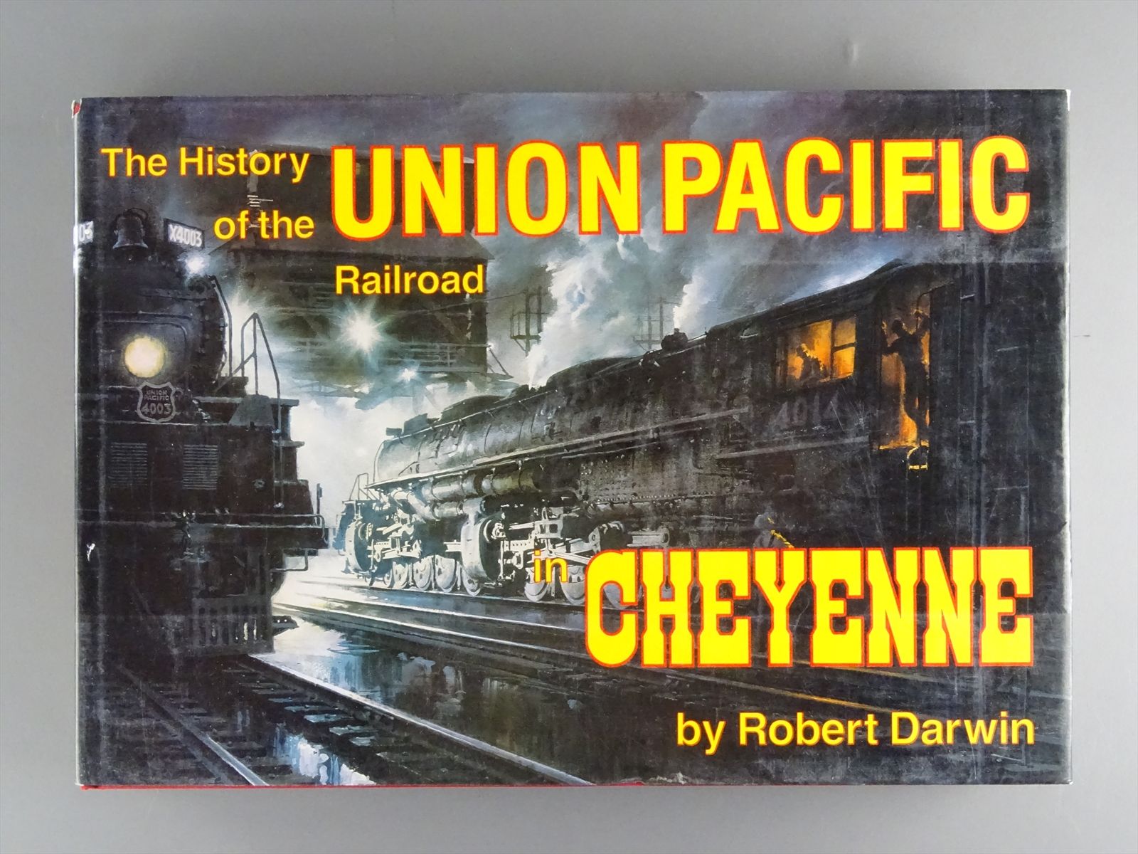 Railroad Book - The History of the Union Pacific Railroad in Cheyenne ...