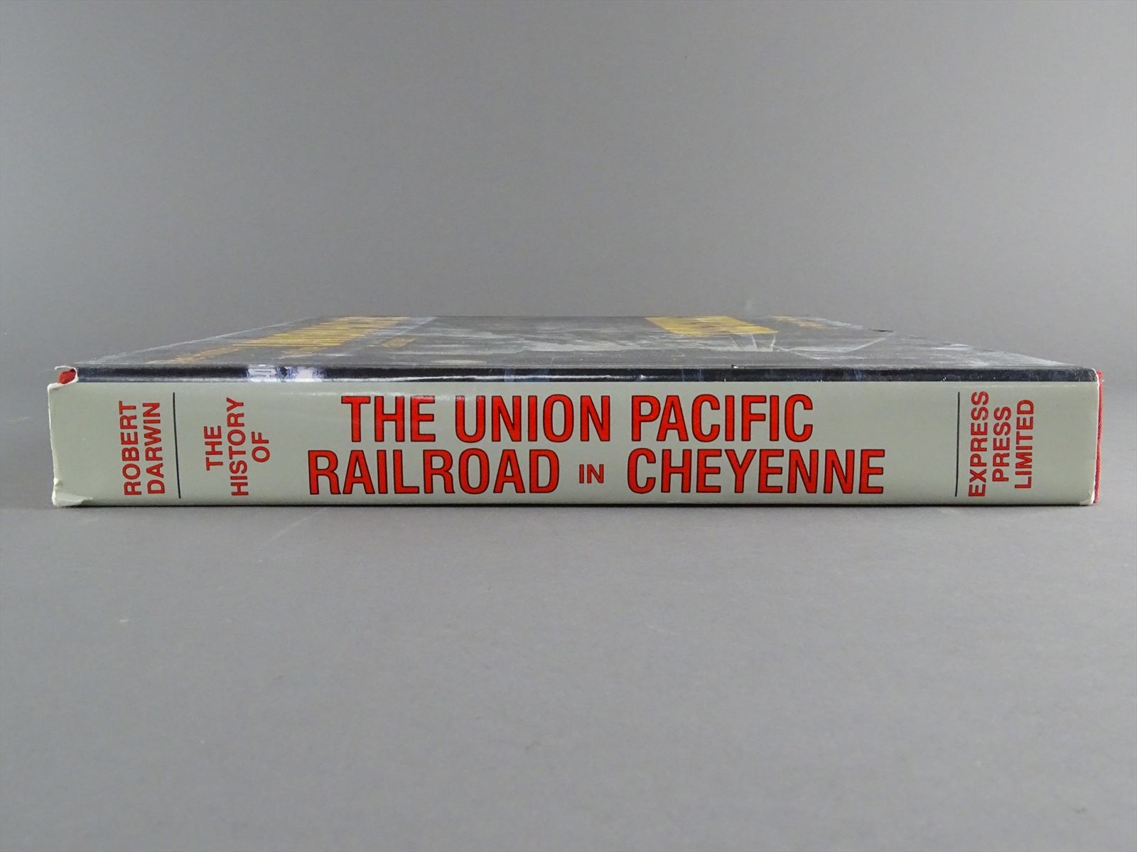 Railroad Book - The History of the Union Pacific Railroad in Cheyenne ...