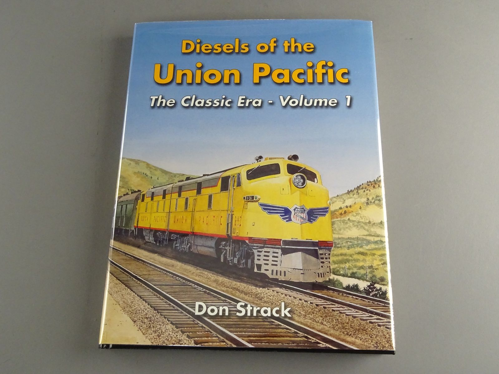 Railroad Book - Diesels of the Union Pacific Vol. 1 - Don Strack - 224 ...