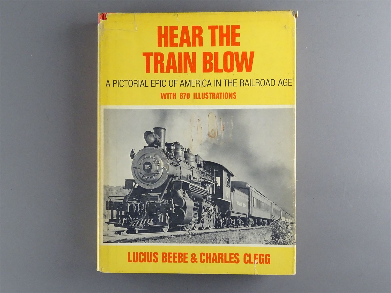 Railroad Book - Hear the Train Blow - Beebe & Clegg - 416 Pages