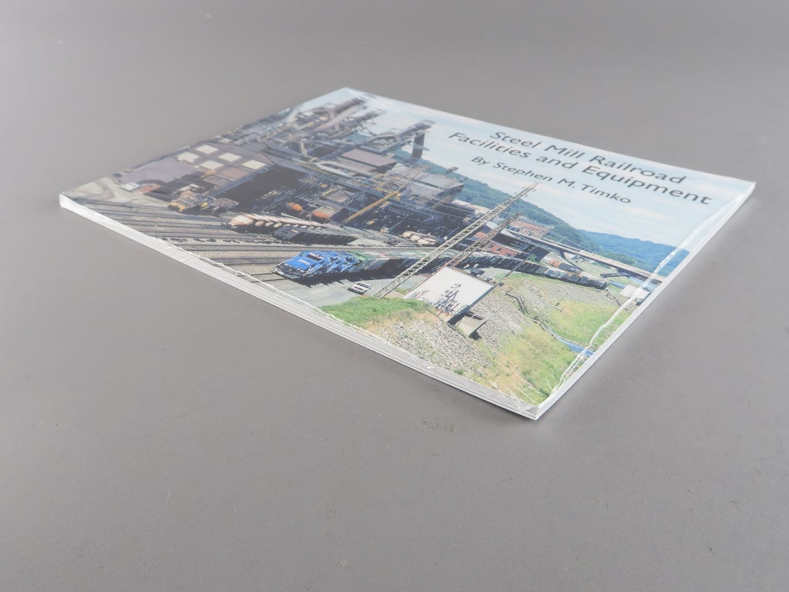 Railroad Book - Steel Mill Railroads Facilities & Equipment - Stephen M ...