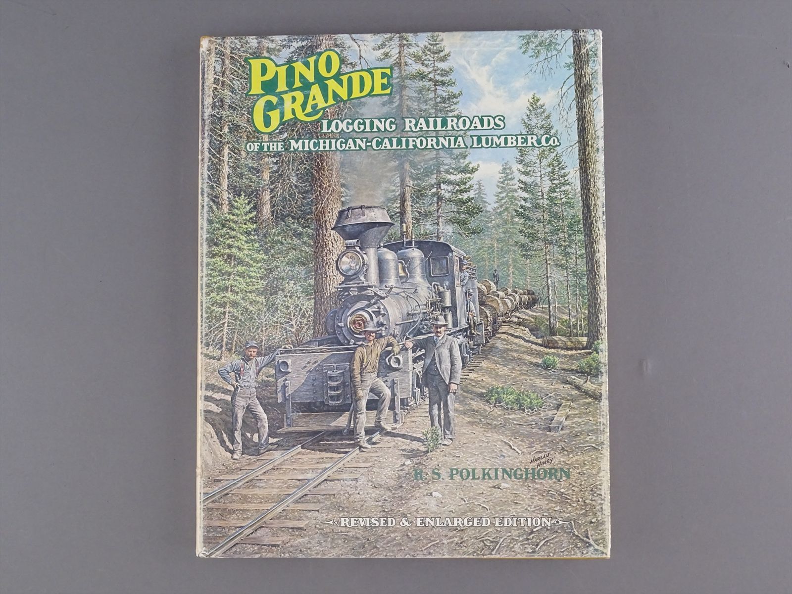 Railroad Book: Pino Grande - Logging Railroads - R. Polkinghorn - SIGNED