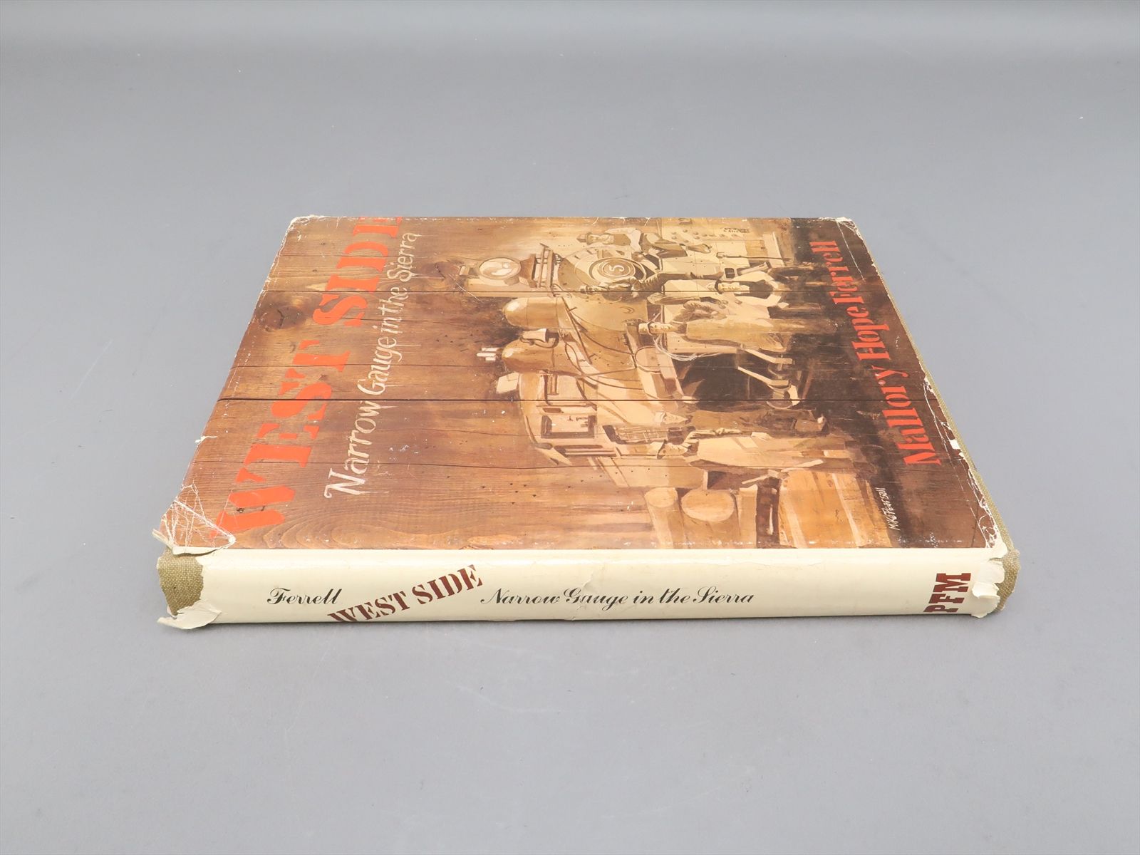 Railroad Book: West Side Narrow Guage In the Sierra - Ferrell - SIGNED