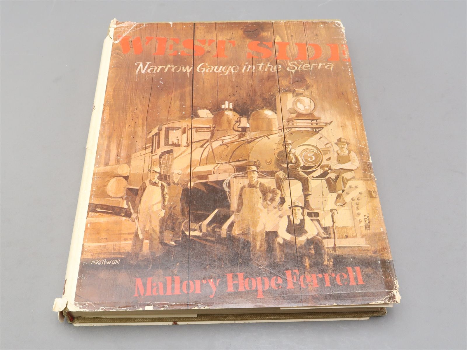 Railroad Book: West Side Narrow Guage In the Sierra - Ferrell - SIGNED