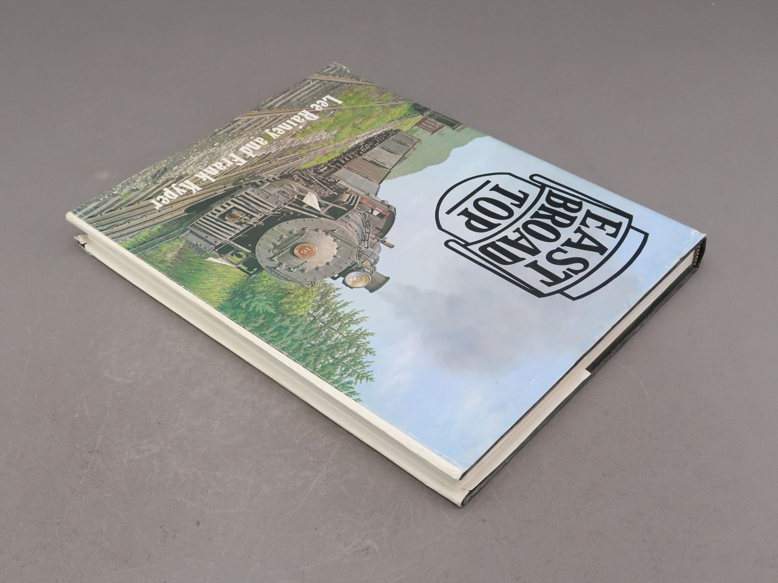 Railroad Book - East Broad Top - Lee Rainey & Frank Kyper - 256 Pages