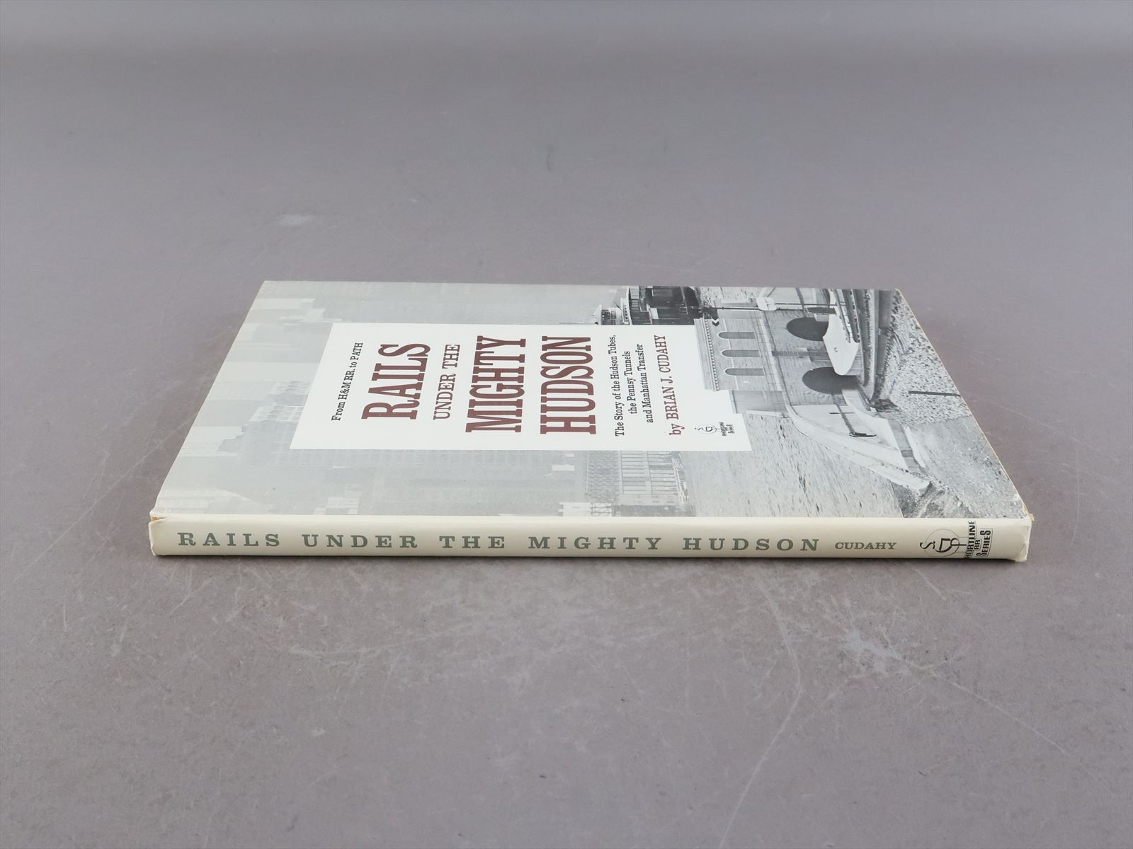 Railroad Book: Rails Under the Mighty Hudson - Brian Cudahy - 79 pgs