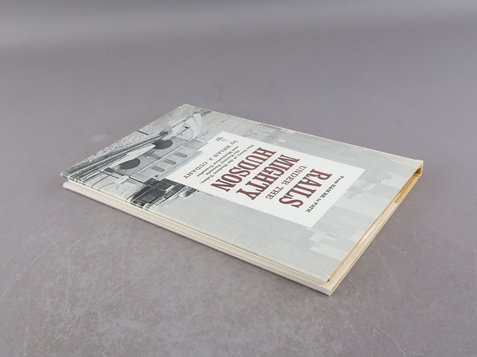 Railroad Book: Rails Under the Mighty Hudson - Brian Cudahy - 79 pgs