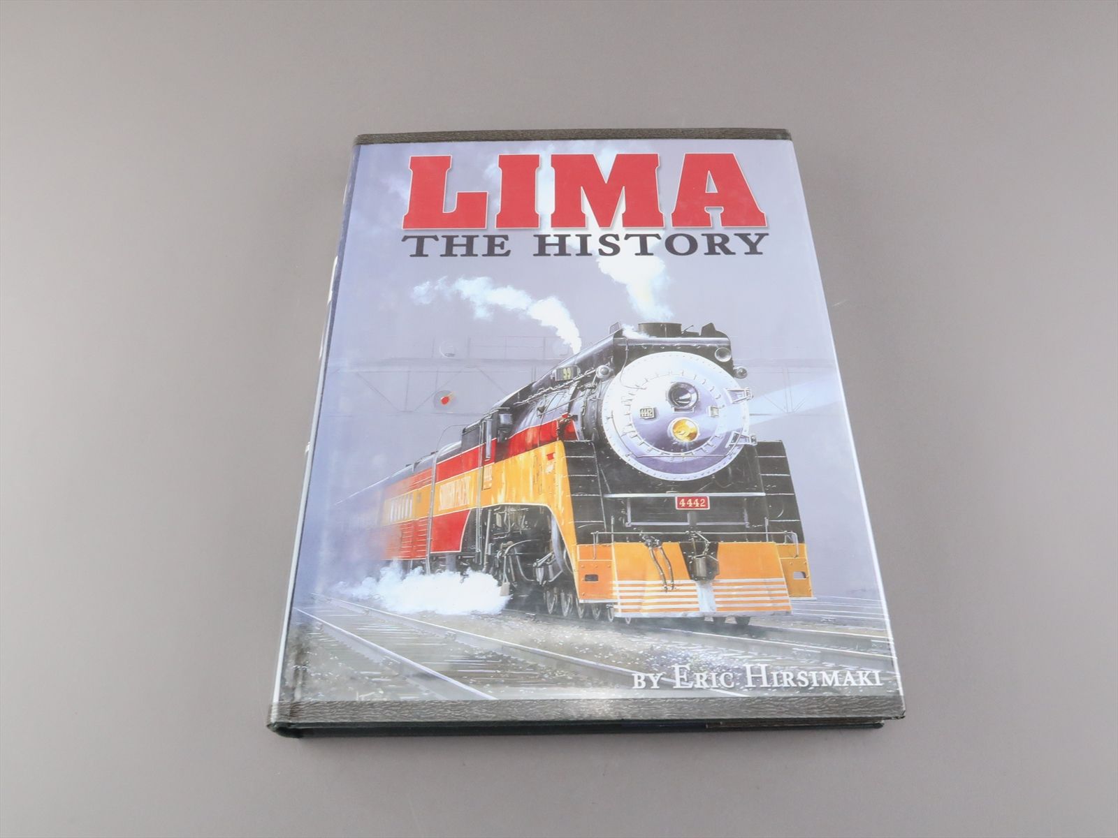 Railroad Book - Lima - The History - Eric Hirsimaki - 352 pgs