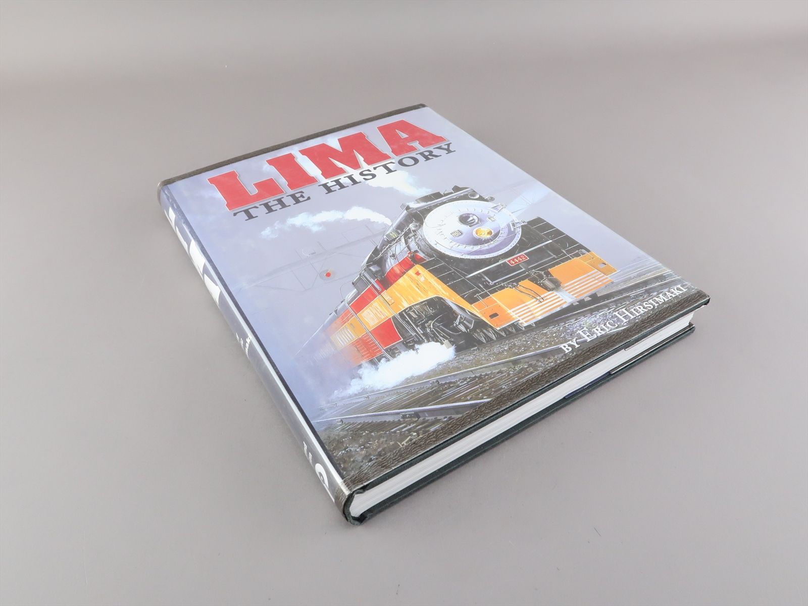 Railroad Book - Lima - The History - Eric Hirsimaki - 352 pgs
